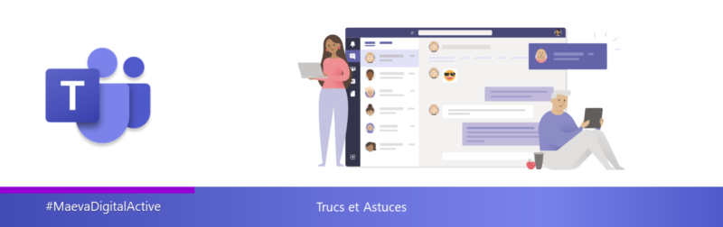 Microsoft Teams - Démarrer et découvrir l'interface - MaevaDigitalActive